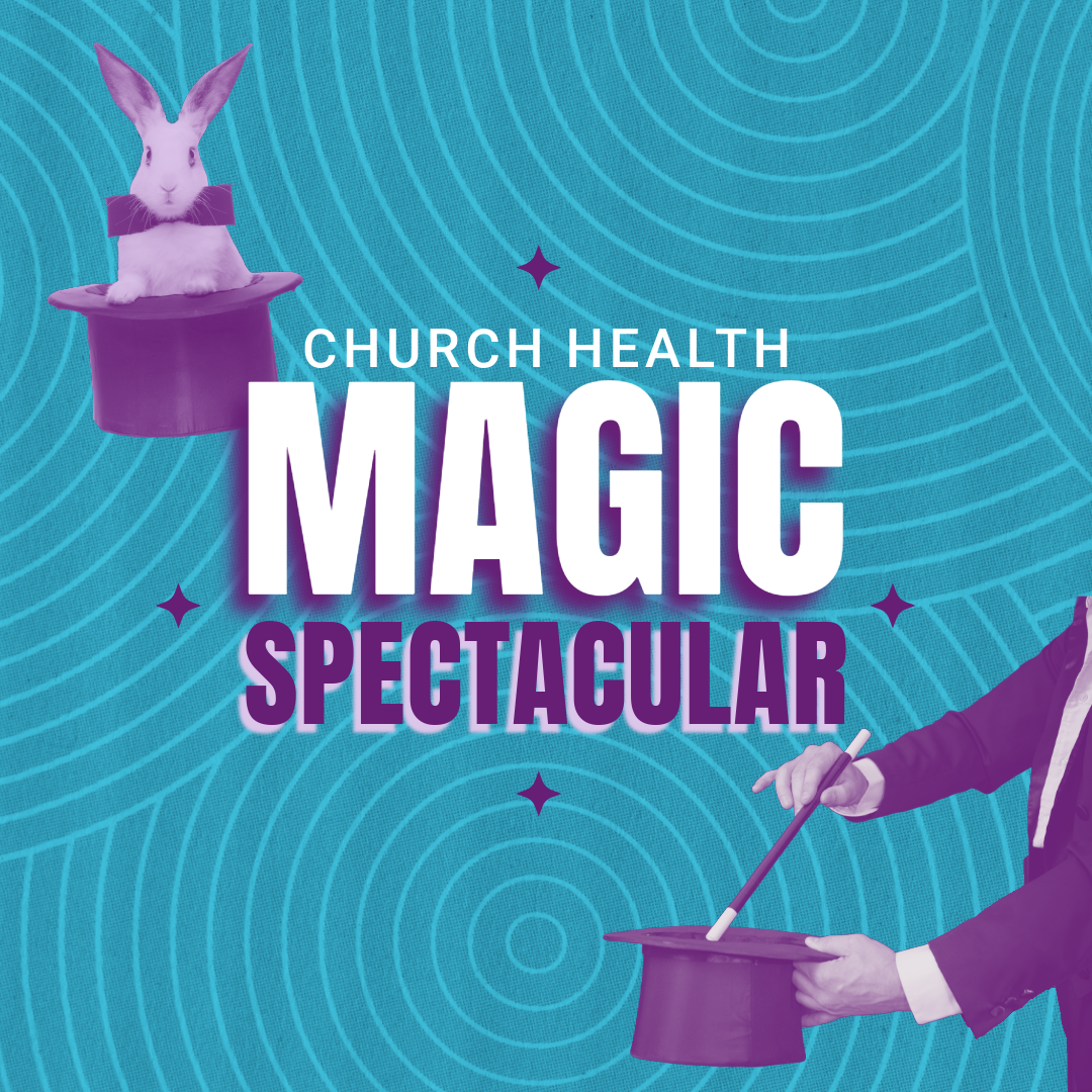 Church Health Magic Spectacular | Church Health